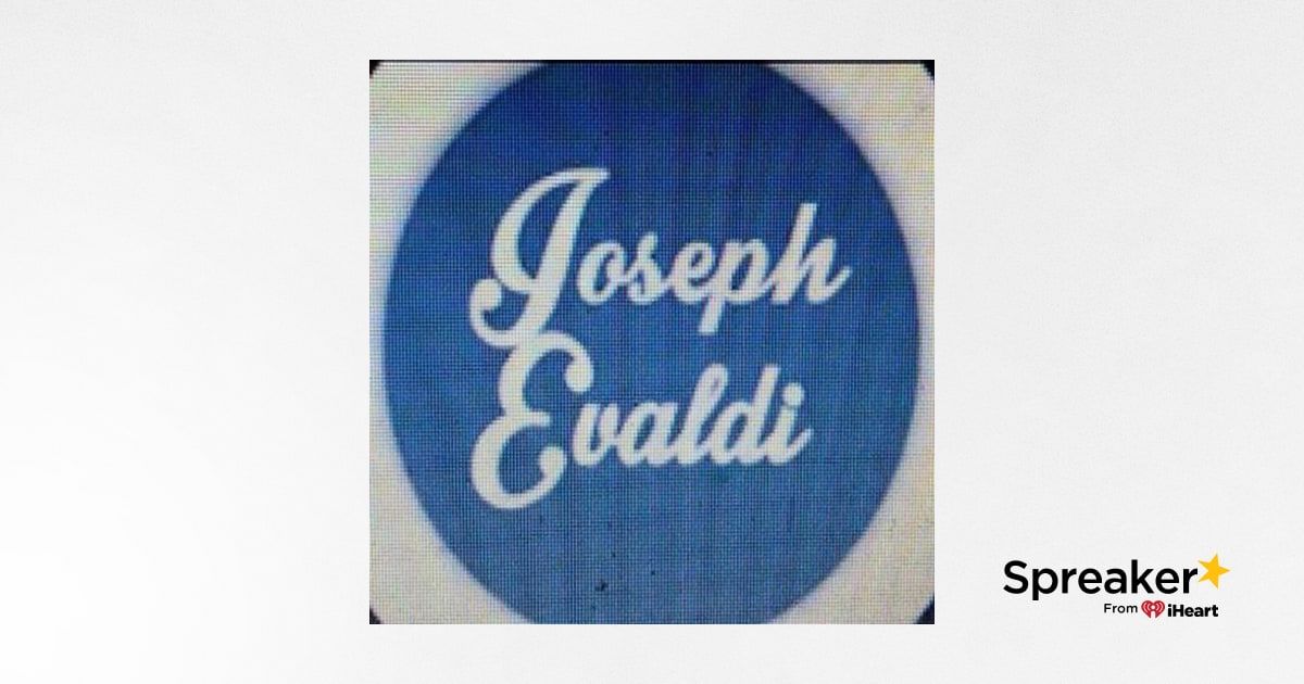 The Joseph Evaldi Podcast