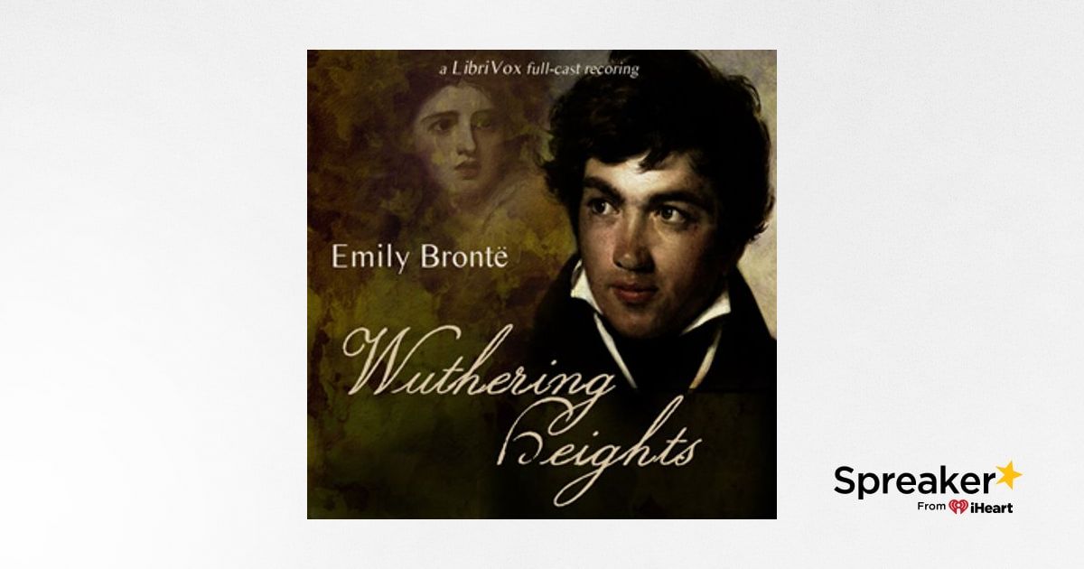 Wuthering Heights (version 3 dramatic reading) by Emily Brontë (1818 ...