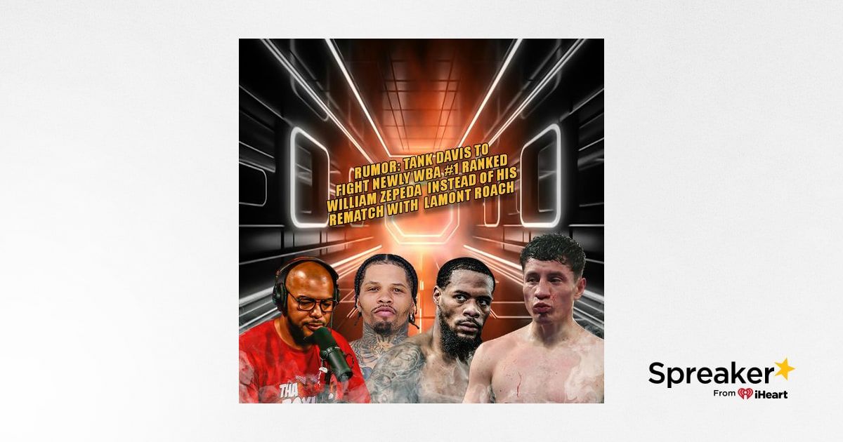 ☎️Is It Tank Vs Roach Or Newly Ranked WBA #1 William Zepeda Instead🤔