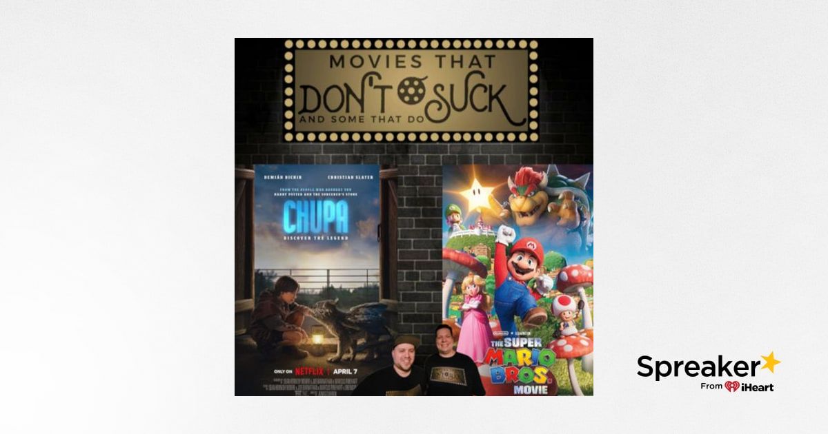 Movies That Don't Suck and Some That Do: Chupa/The Super Mario Bros