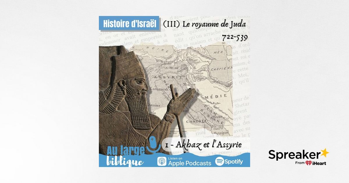 #275 Histoire de Juda (1) Akhaz et l'Assyrie 735-716