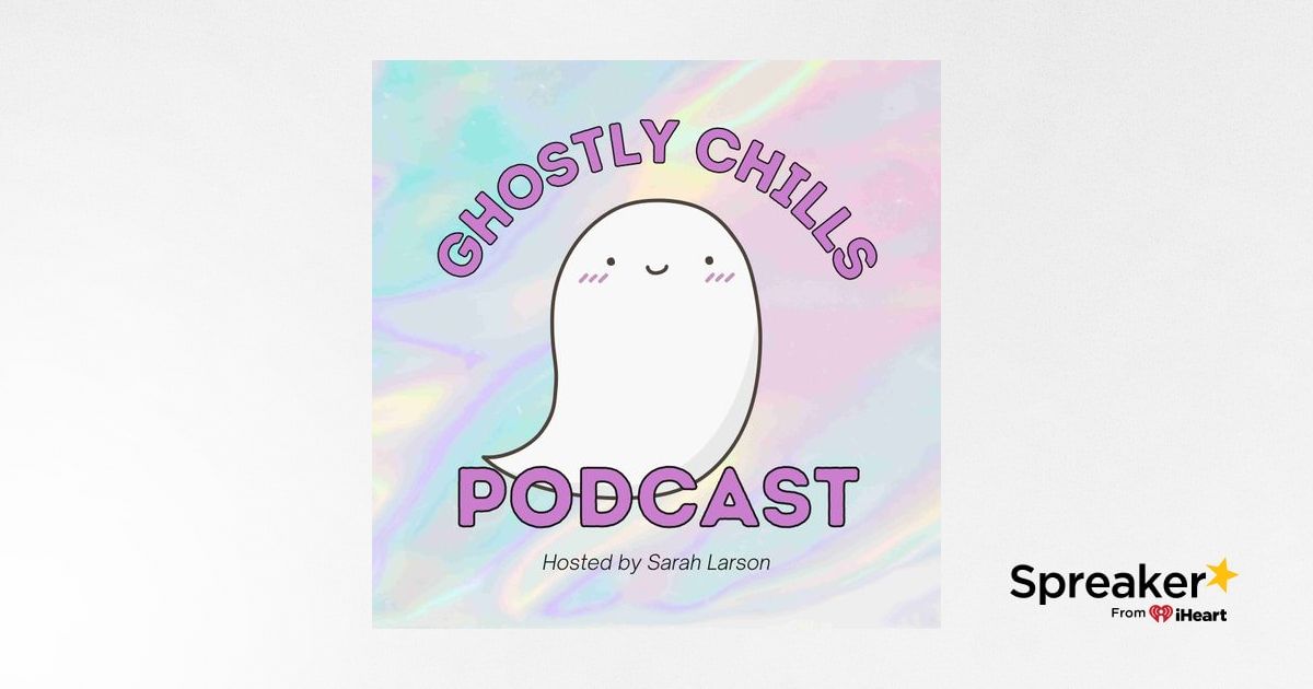 Ghostly Chills Podcast