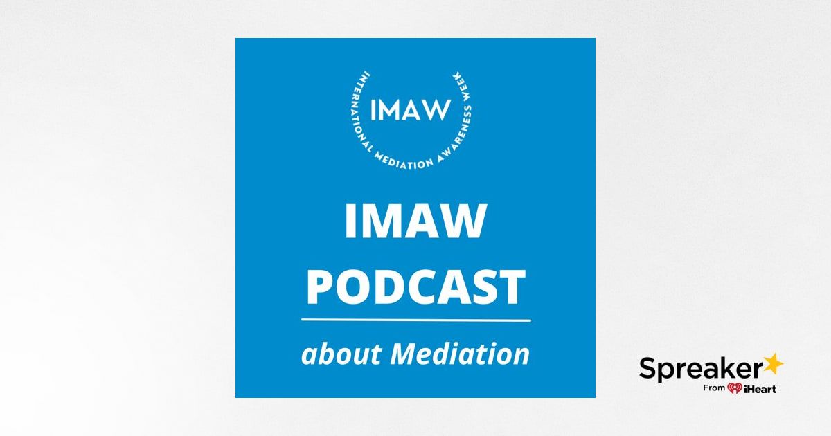 IMAW Podcast - About Mediation!