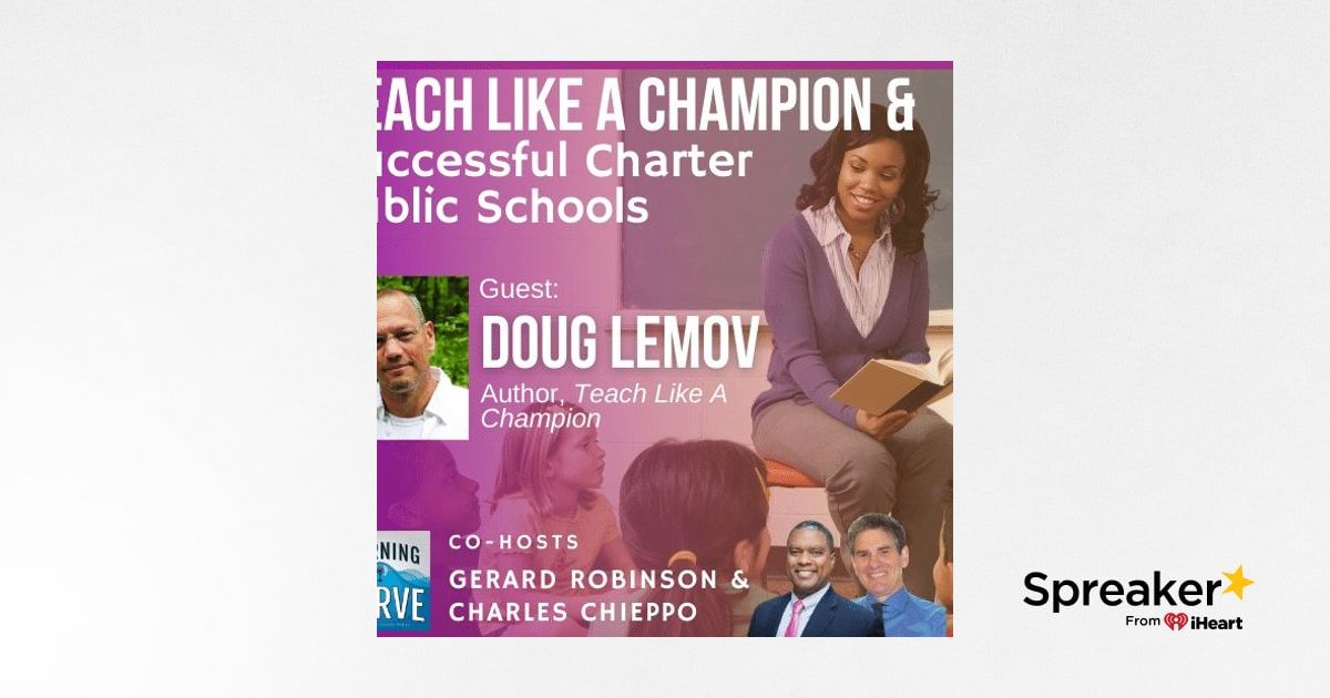 Doug Lemov on Teach Like a Champion & Successful Charter Public Schools