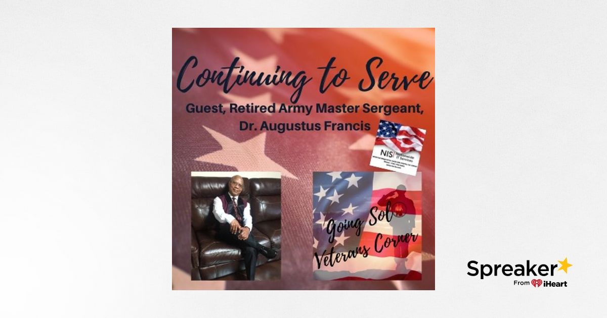 Continuing to Serve with Guest, Retired Army Master Sergeant, Dr ...