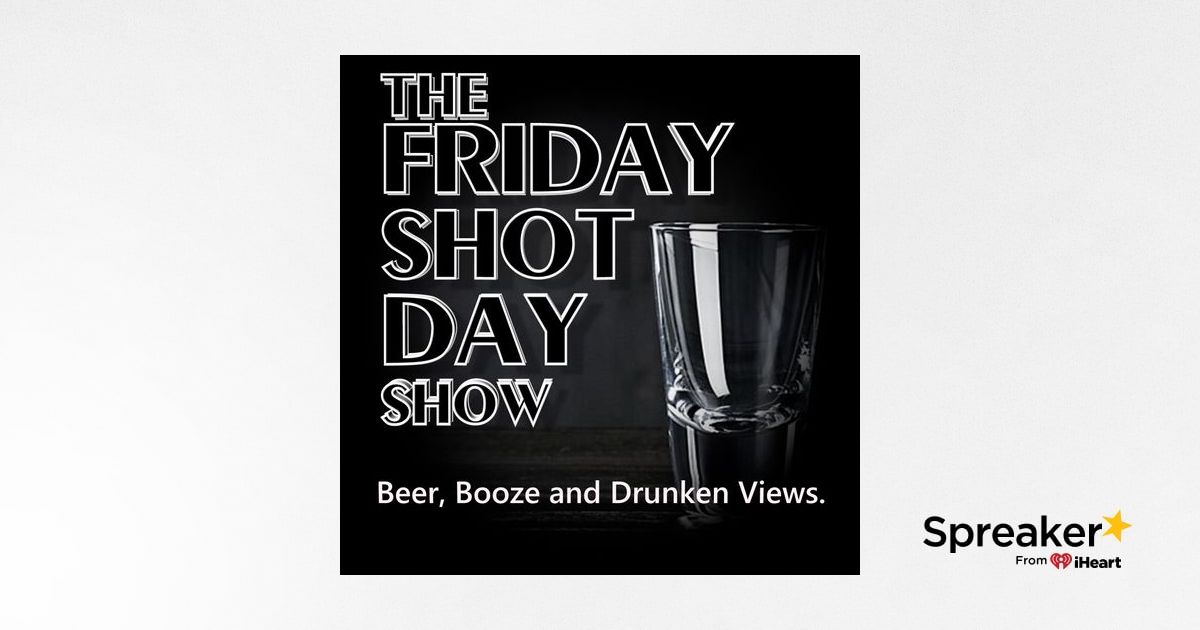 The Friday Shot Day Show