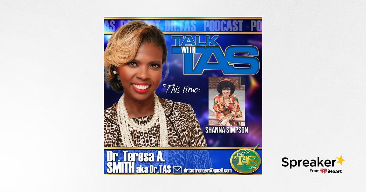 Talk With TAS Show hosted by Dr. Teresa A. Smith, Dr. TAS Welcomes ...