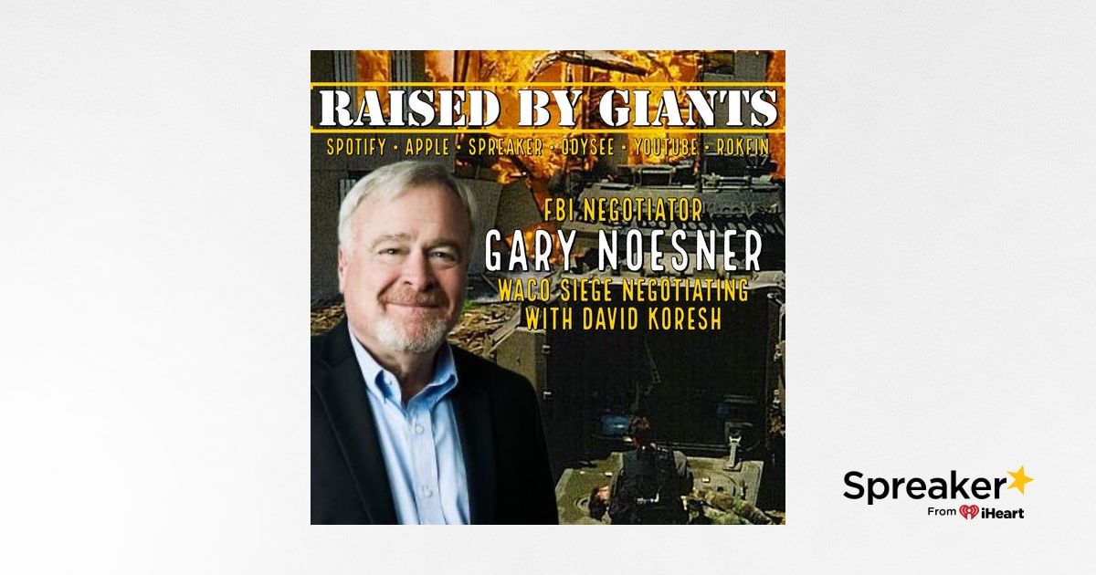 FBI Negotiator - Gary Noesner - Waco Siege Negotiating with David Koresh