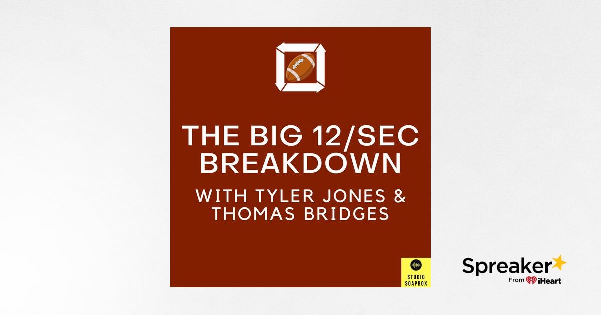 Big 12/SEC Breakdown | Georgia's Path to the CFP, Why BYU Is Vulnerable ...