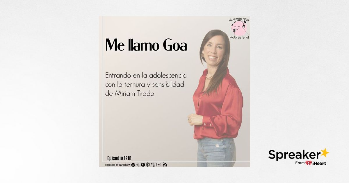 Me llamo Goa: adolescencia con ternura y sensibilidad con Miriam Tirado @miriamtirado