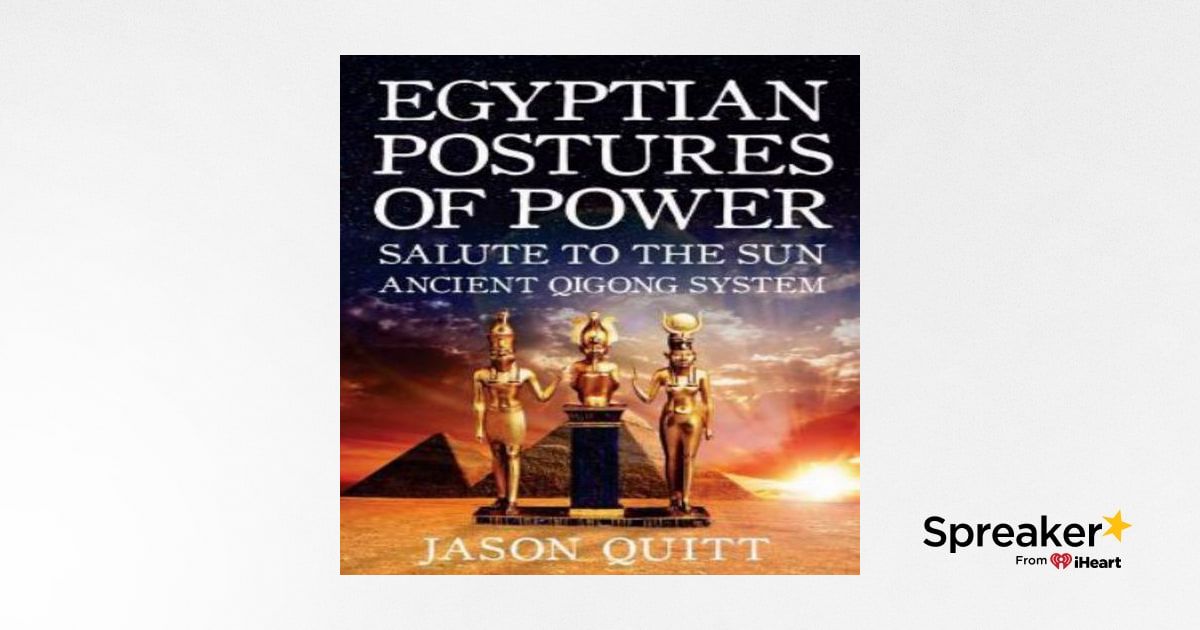 Egyptian postures of power with Jason Quitt