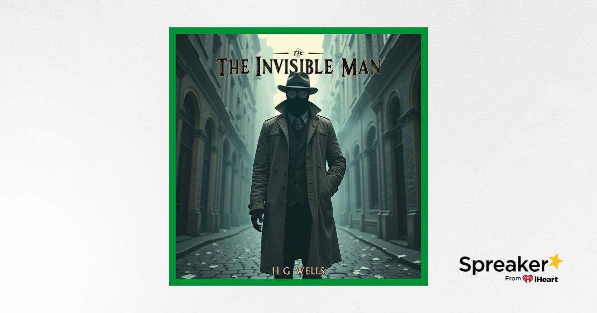 The Invisible by Man H. G. Wells - Chapters 11-12