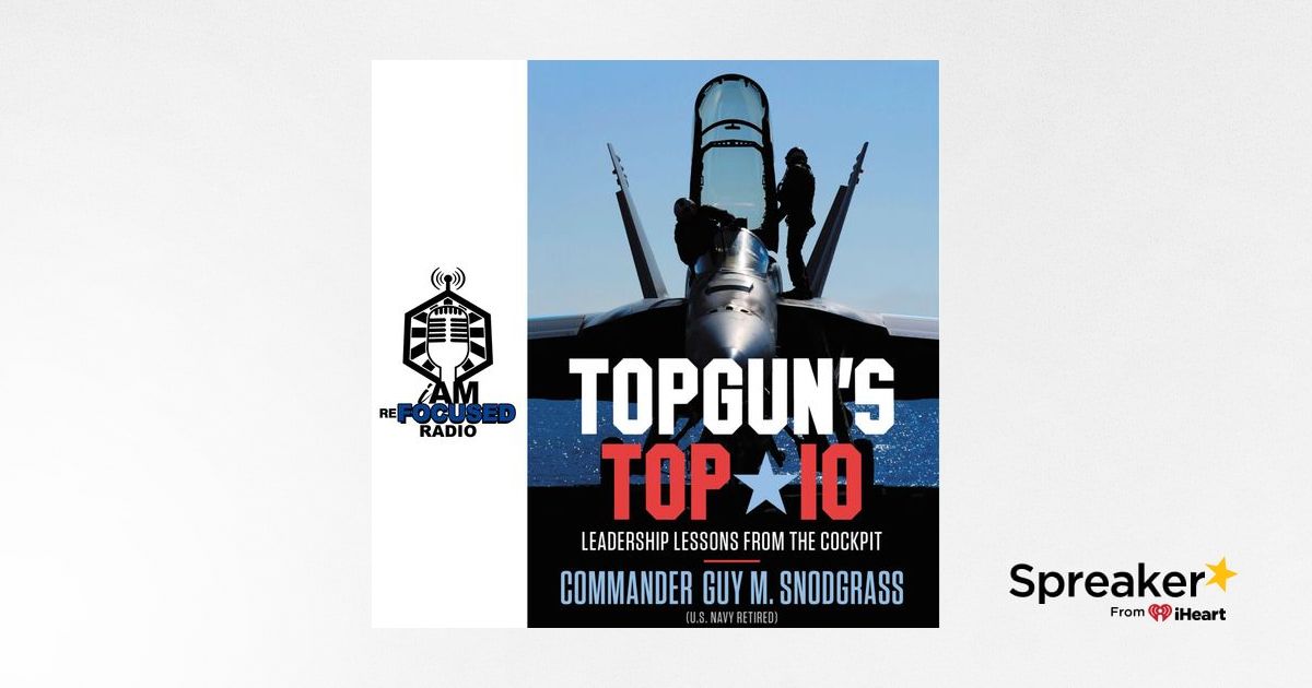 Commander Guy M. Snodgrass (U.S. Navy Retired) - TOPGUN'S Top 10 ...