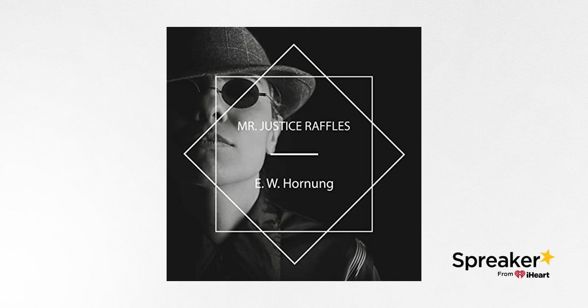 Mr. Justice Raffles by E. W. Hornung.