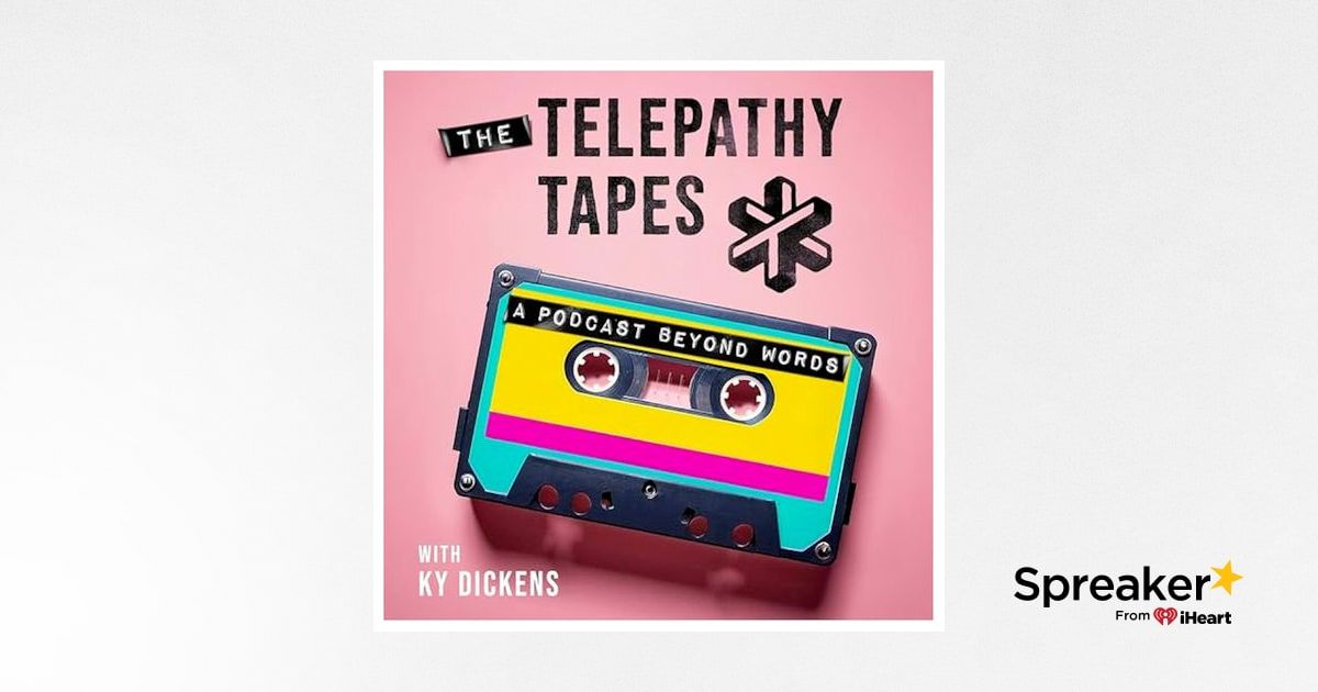 Ep 30 An Introduction To The Telepathy Tapes
