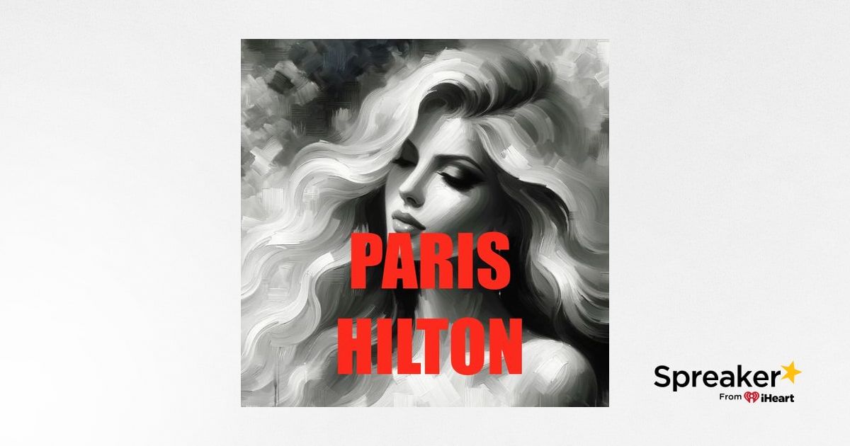 PARIS HILTON - Audio Biography