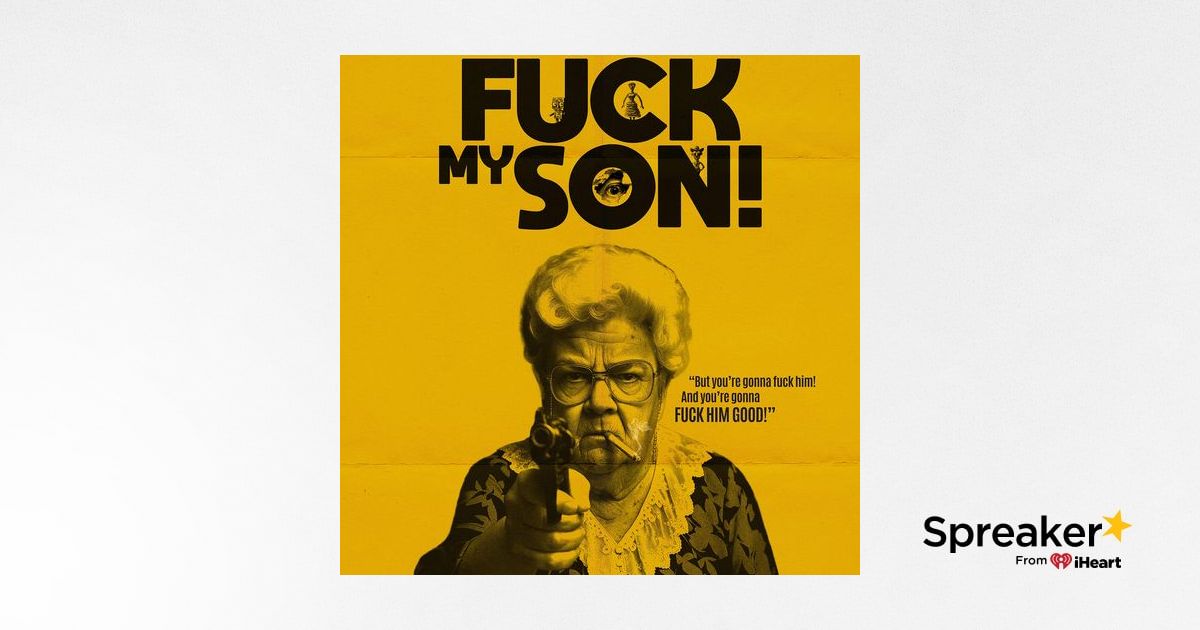 Special Report: Todd Rohal on F*** My Son! (2025)