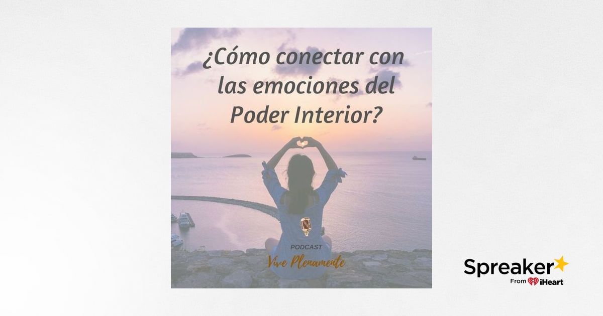 ¿Cómo conectar con el amor propio con las emociones de Poder Interior?