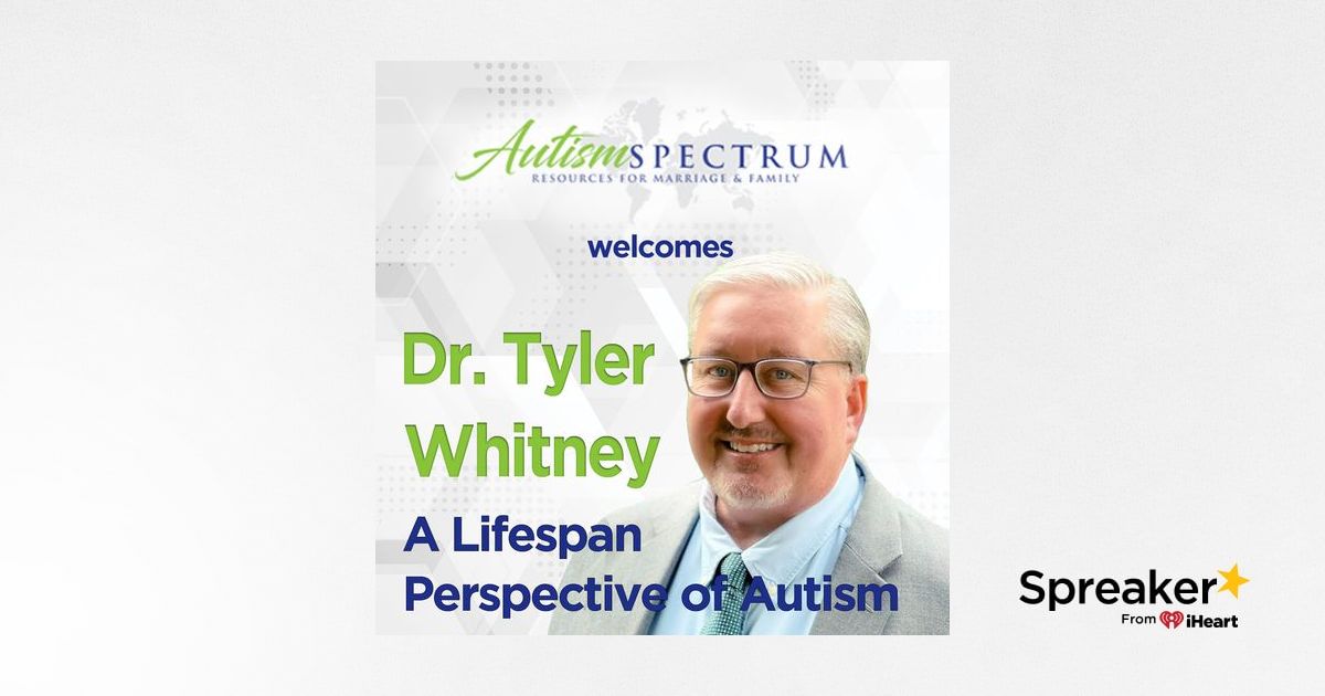 A Lifespan Perspective of Autism with Dr. Tyler Whitney