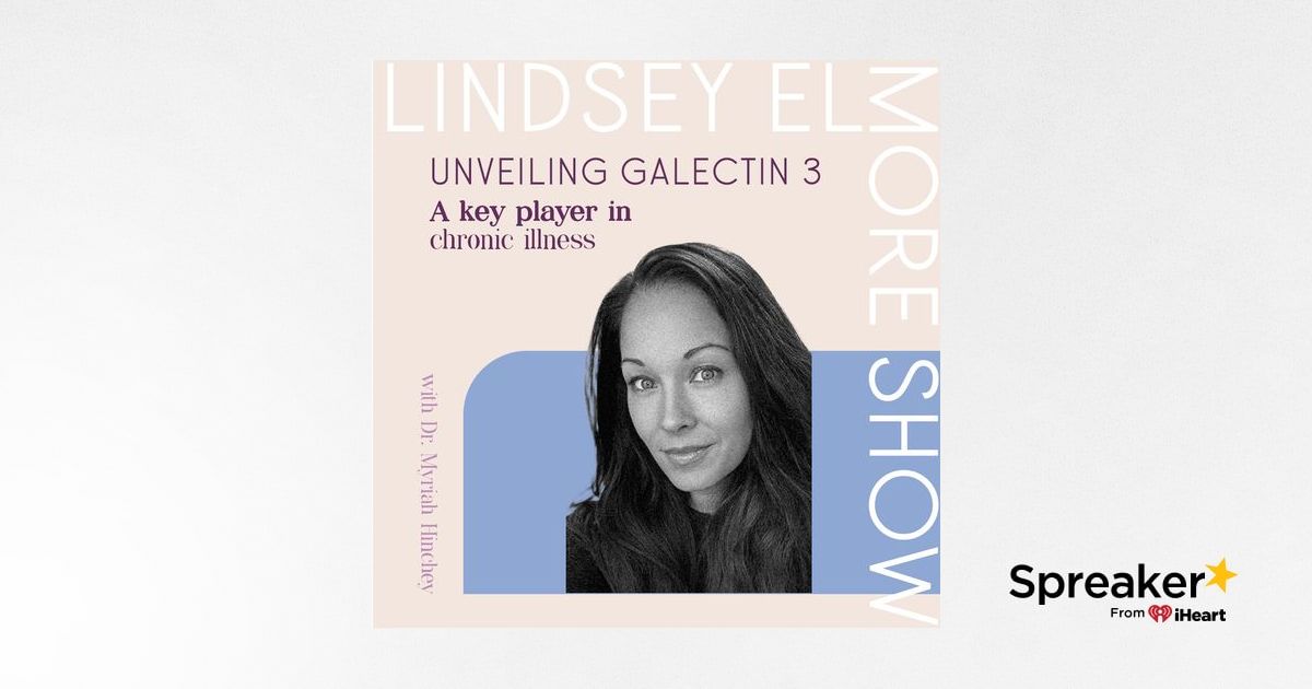 Unveiling Galectin 3: A Key Player in Chronic Illness | Dr. Myriah Hinchey