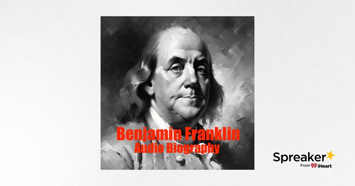 Benjamin Franklin - Audio Biography