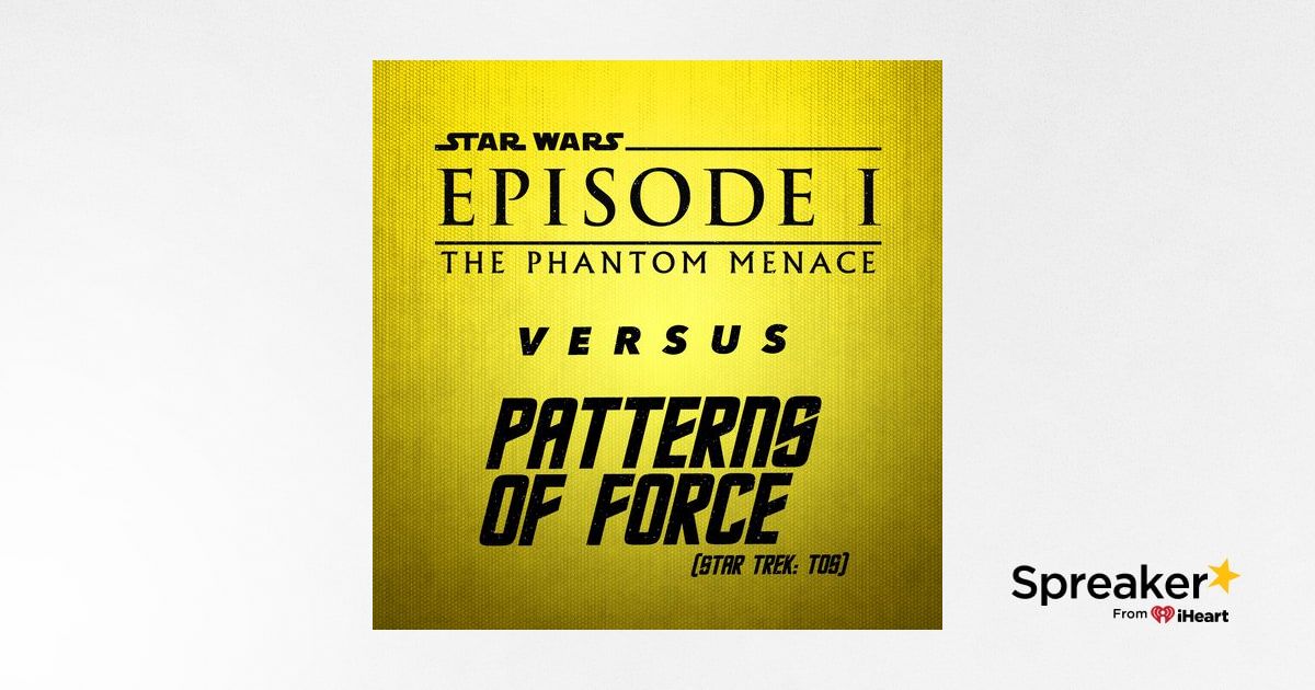 Star Wars: Episode I - Phantom Menace vs. Patterns of Force
