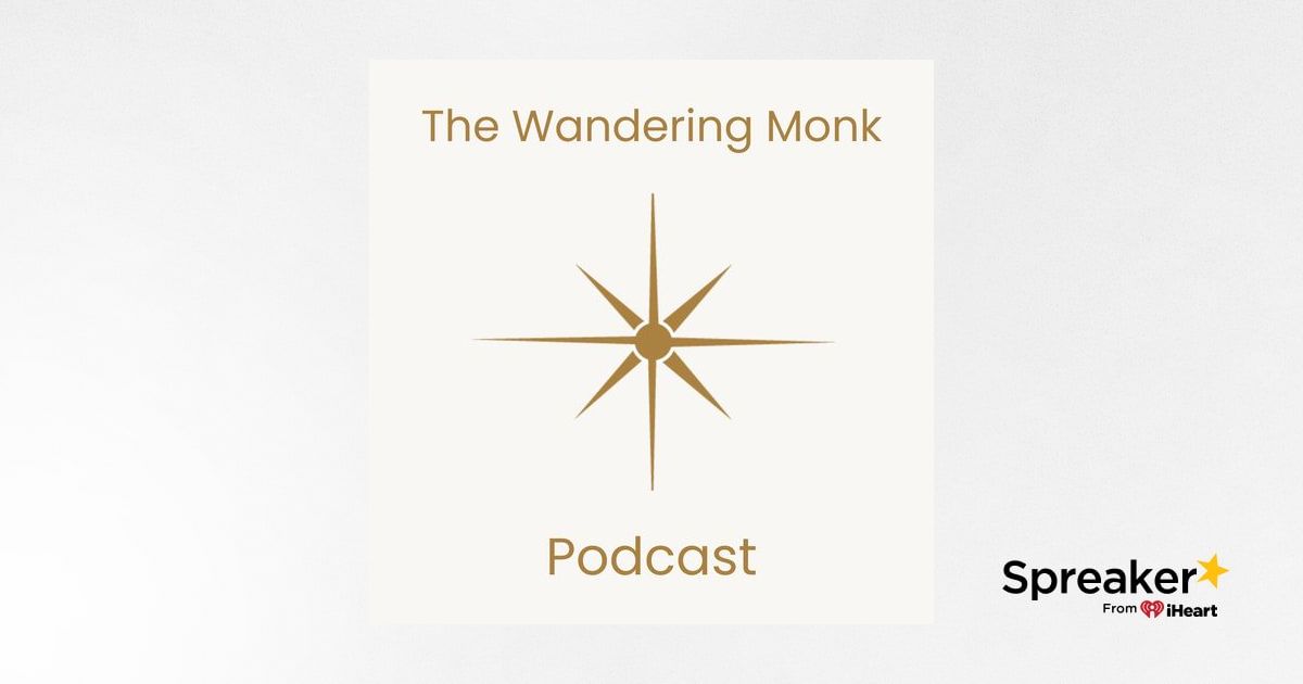 The Wandering Monk Podcast