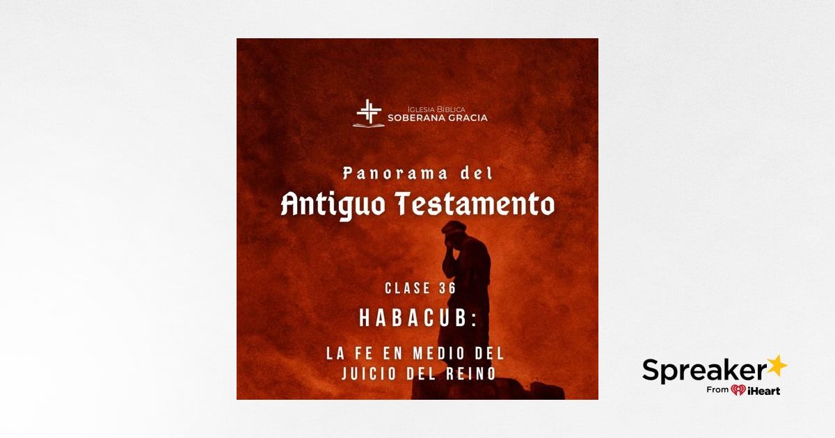 Habacuc: La fe en medio del juicio del Reino | Panorama del Antiguo ...