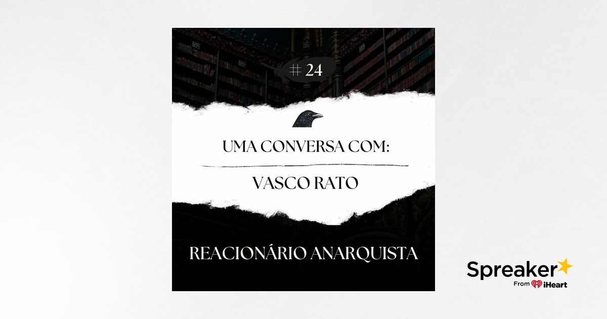 Episódio 24 - Uma Conversa com Vasco Rato - Pt.3