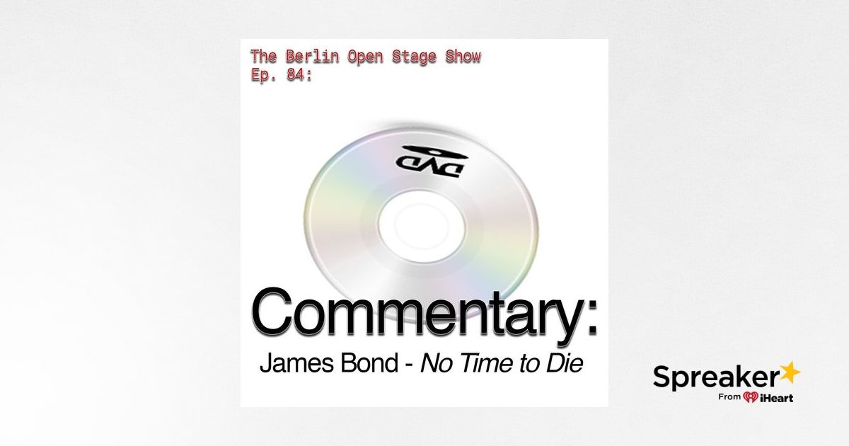 #84: James Bond - No Time To Die: DVD Commentary