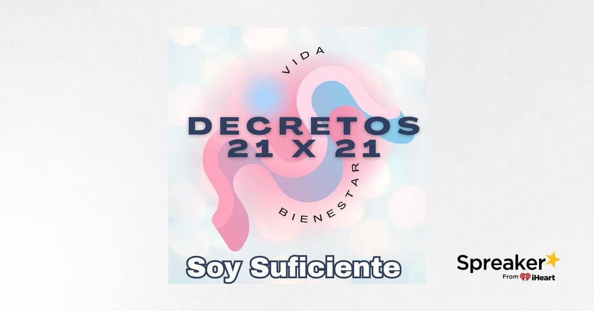 Soy suficiente | Día 1 | DECRETOS 21 X 21
