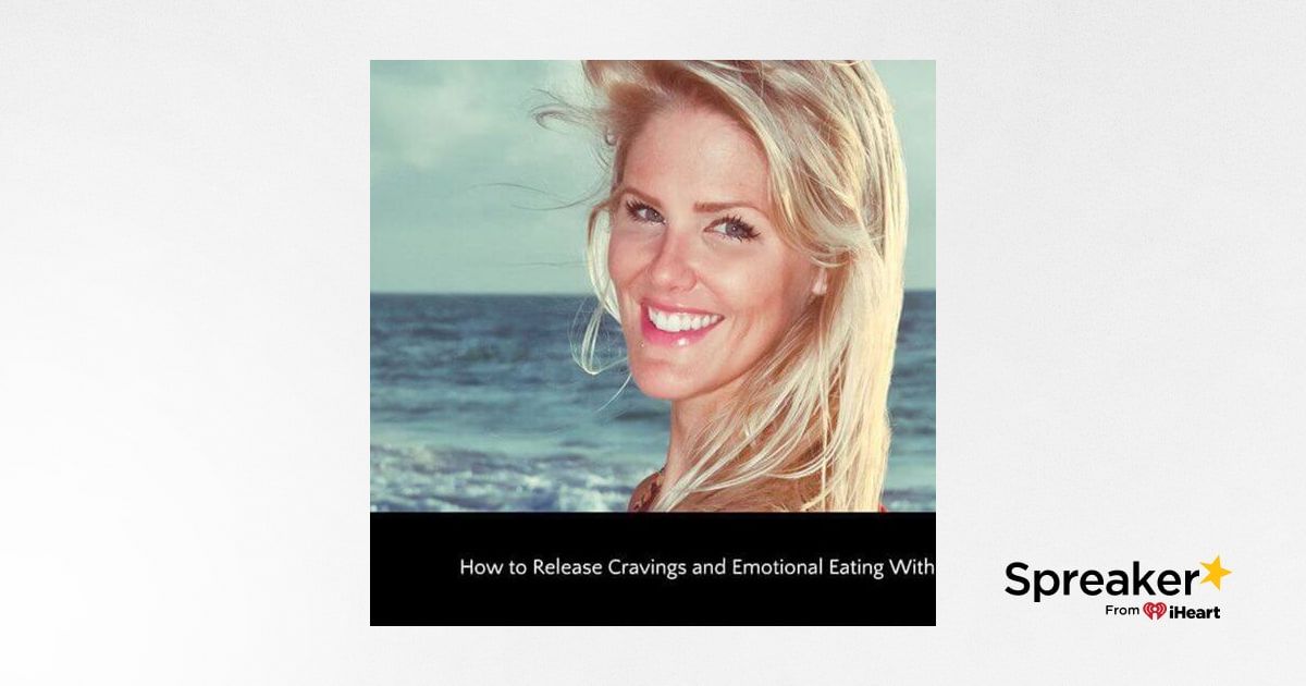 212: Brittany Watkins on How to Release Cravings & Emotional Eating