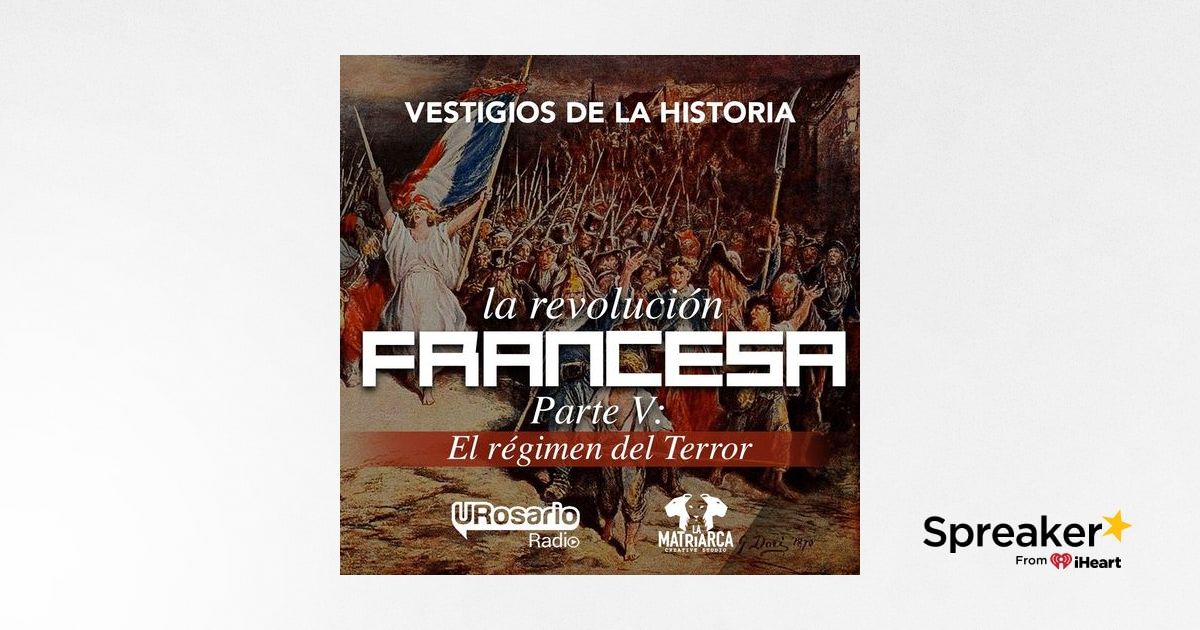 La Revolución Francesa - Parte V: El Régimen del Terror