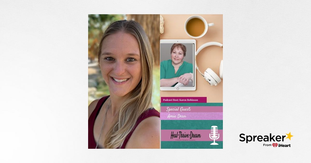Heal Thrive Dream Guest: Amie Dean
