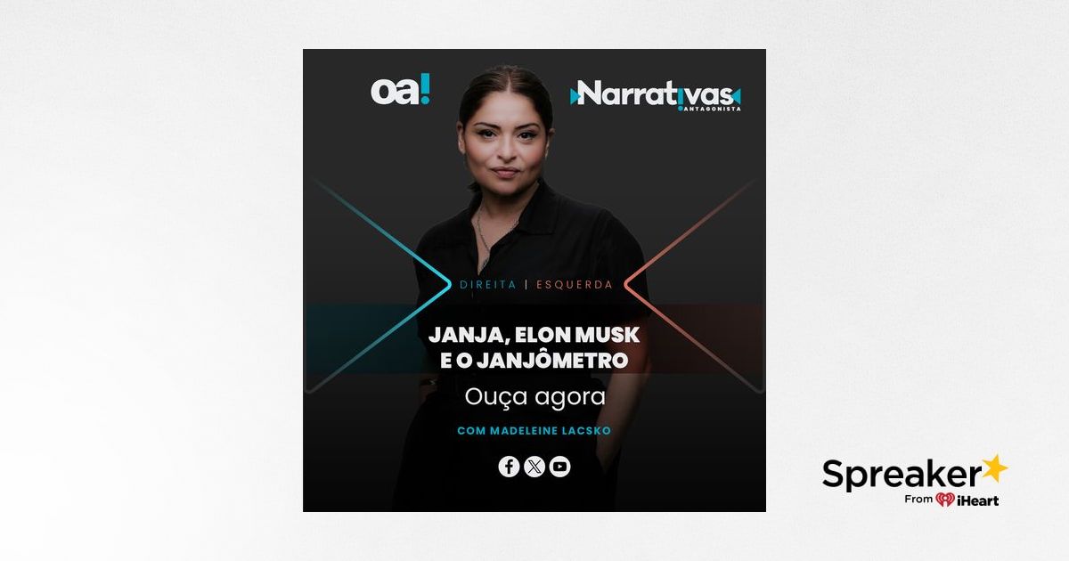 Janja, Elon Musk e o janjômetro | Narrativas #299 com Madeleine Lacsko