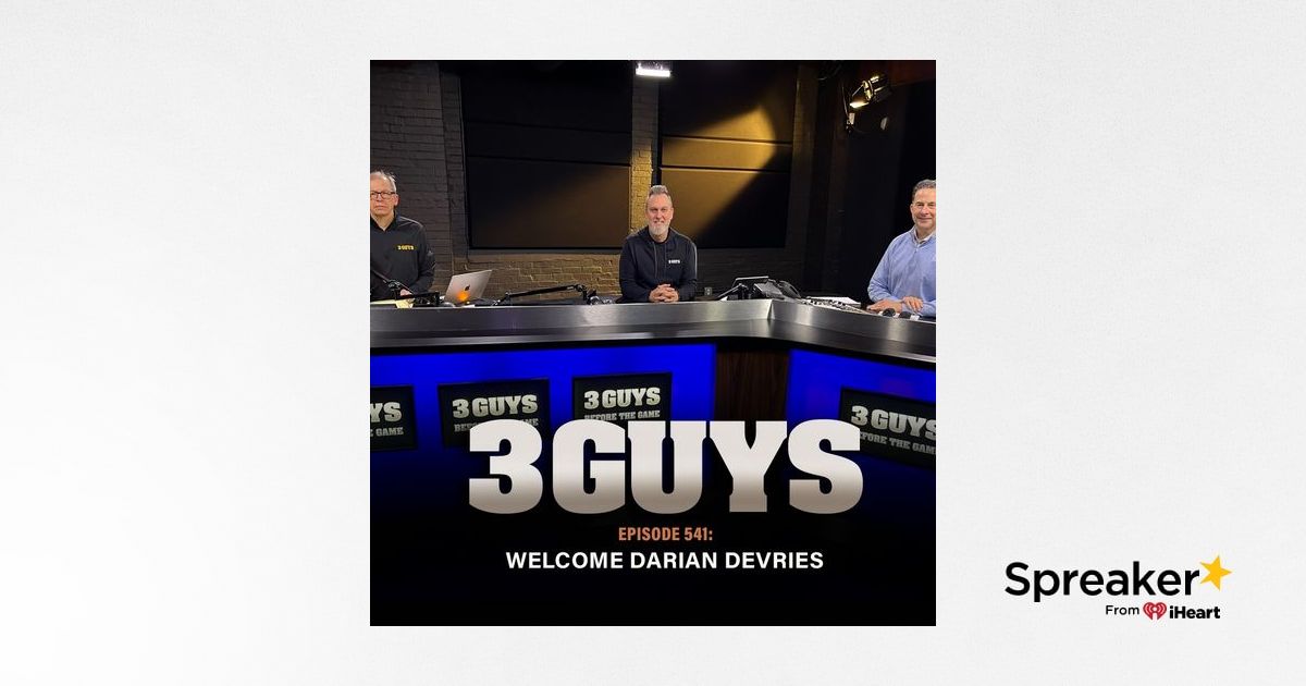 3 Guys Before The Game - Welcome Darian DeVries (Episode 542)