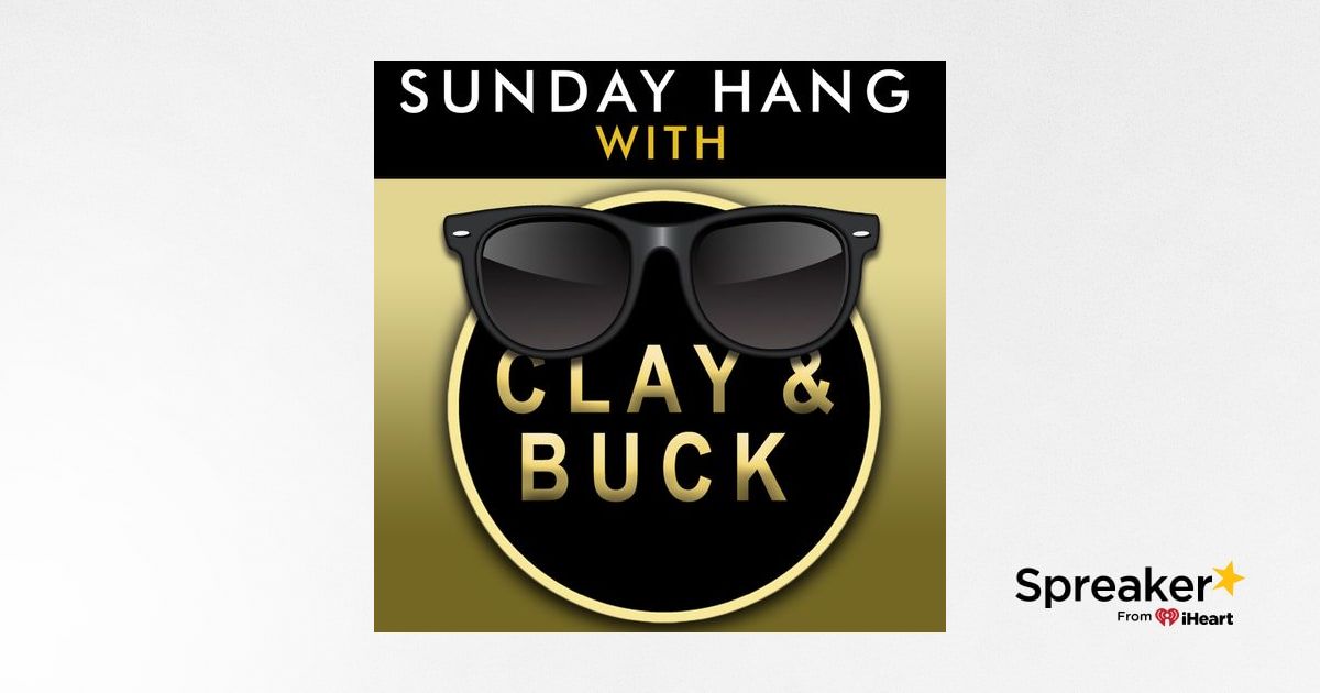 Sunday Hang with Clay and Buck - Jan 18 2026