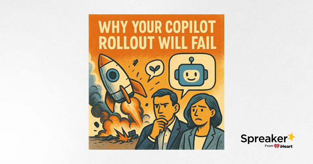 Why Your Copilot Rollout Will Fail