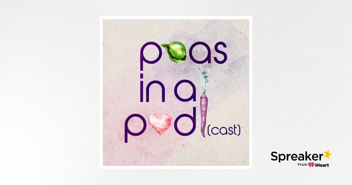 PEAS IN A POD(cast).