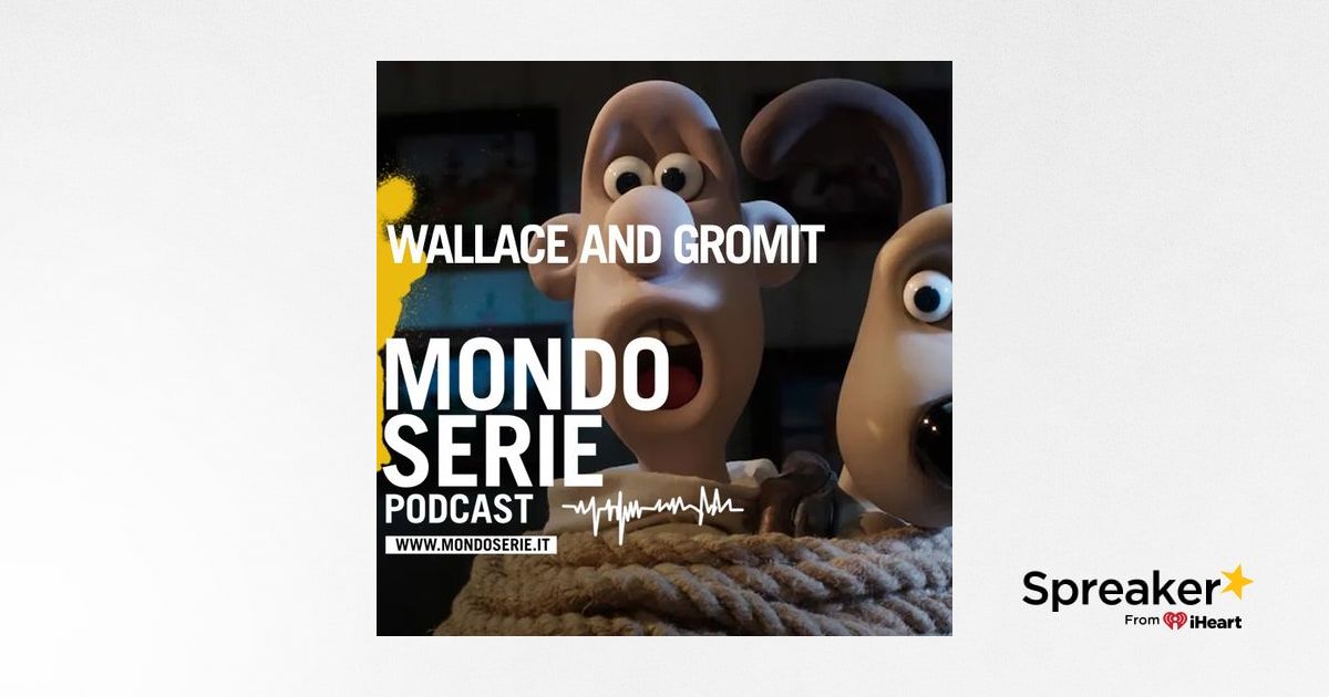 Wallace & Gromit: un inventore, un cane e i loro mitici studios ...