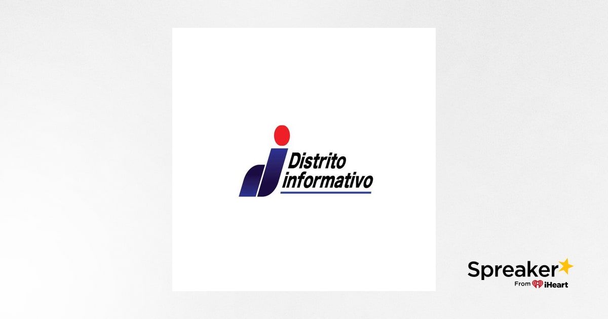 Distrito Informativo Ep. 333 Miércoles 21 de Diciembre , 2022
