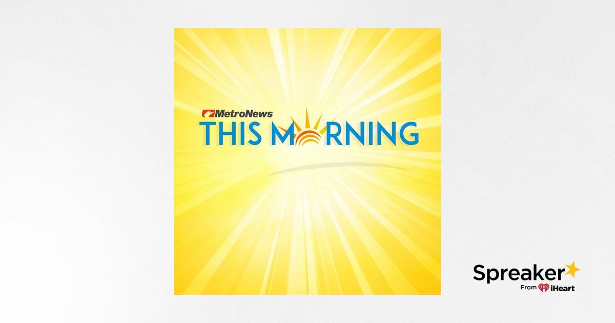 MetroNews This Morning 9-1-25