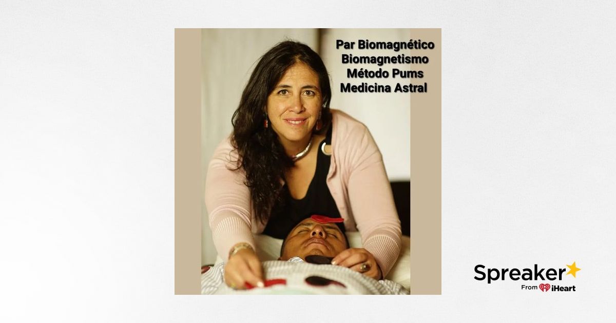 MEDICINA ASTRAL, BIOMAGNETISMO PROFUNDO Y MÉTODO PUMS, SANANDO DE LA CÉLULA AL SER