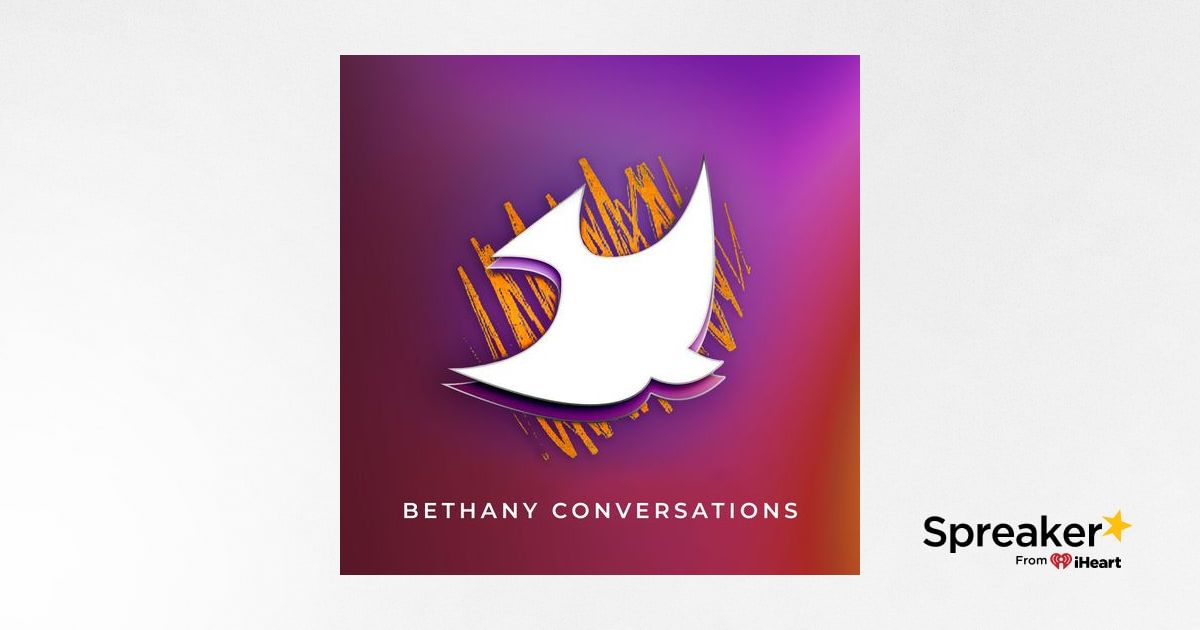 Bethany Conversations