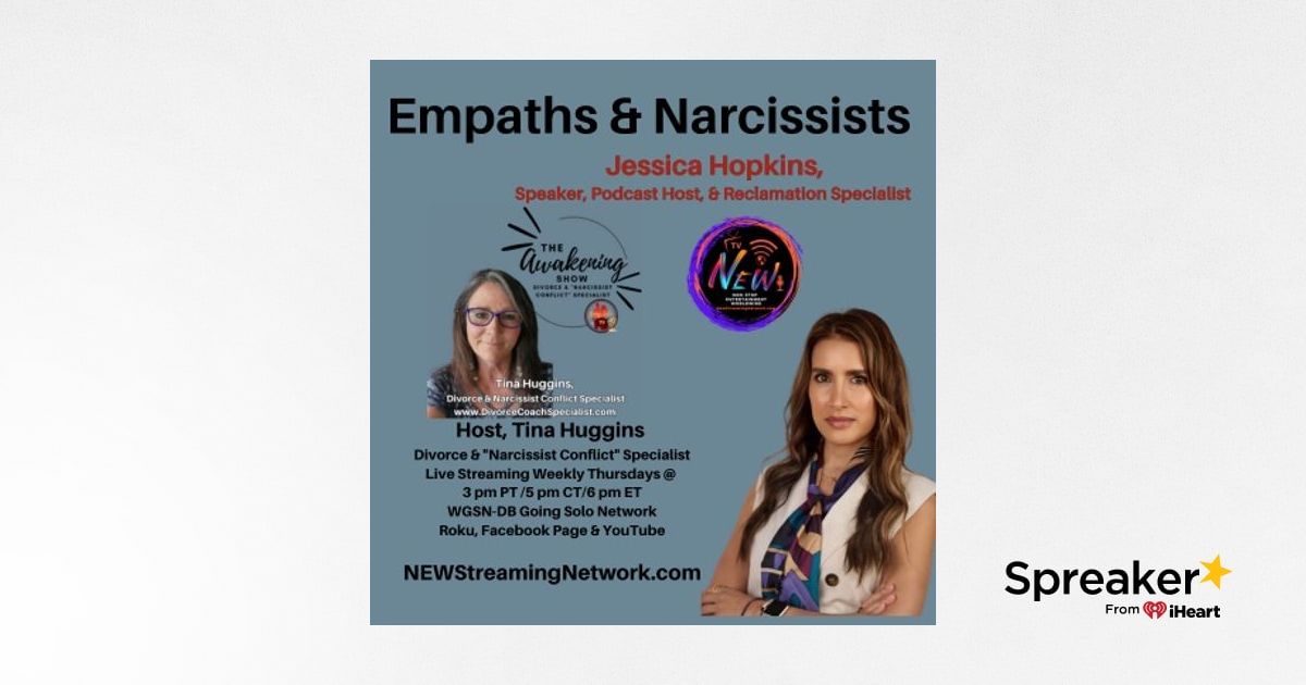 Empaths & Narcissists with Guest Jessica Hopkins