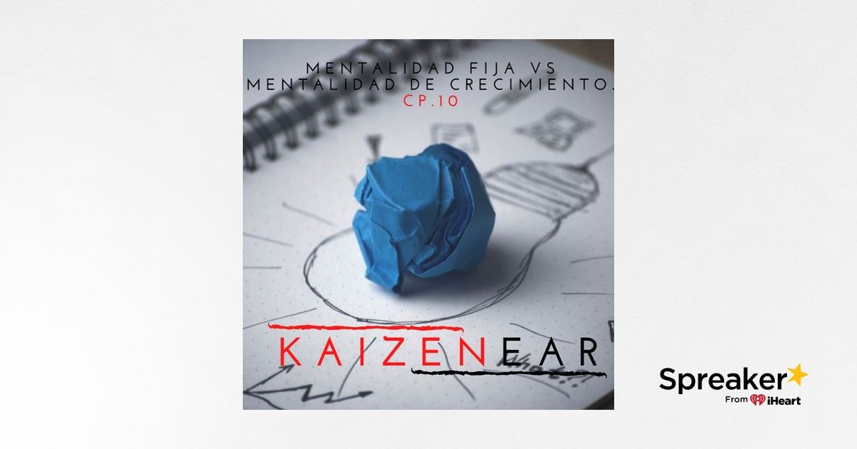 #10 Mentalidad fija VS Mentalidad de Crecimiento