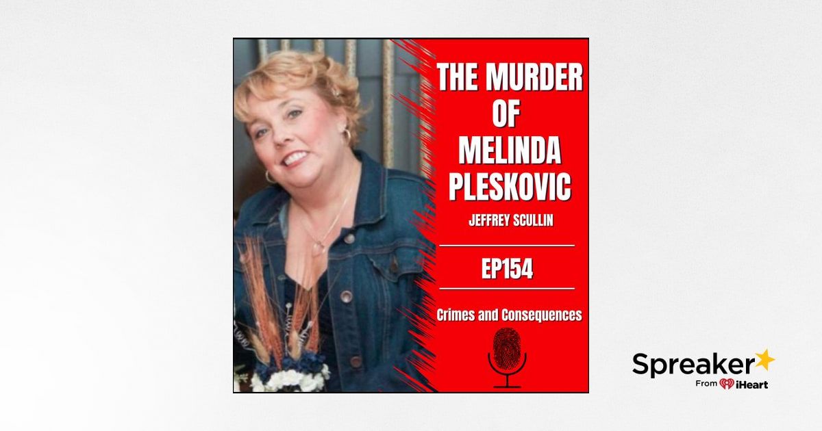 EP154: The Murder of Melinda Pleskovic