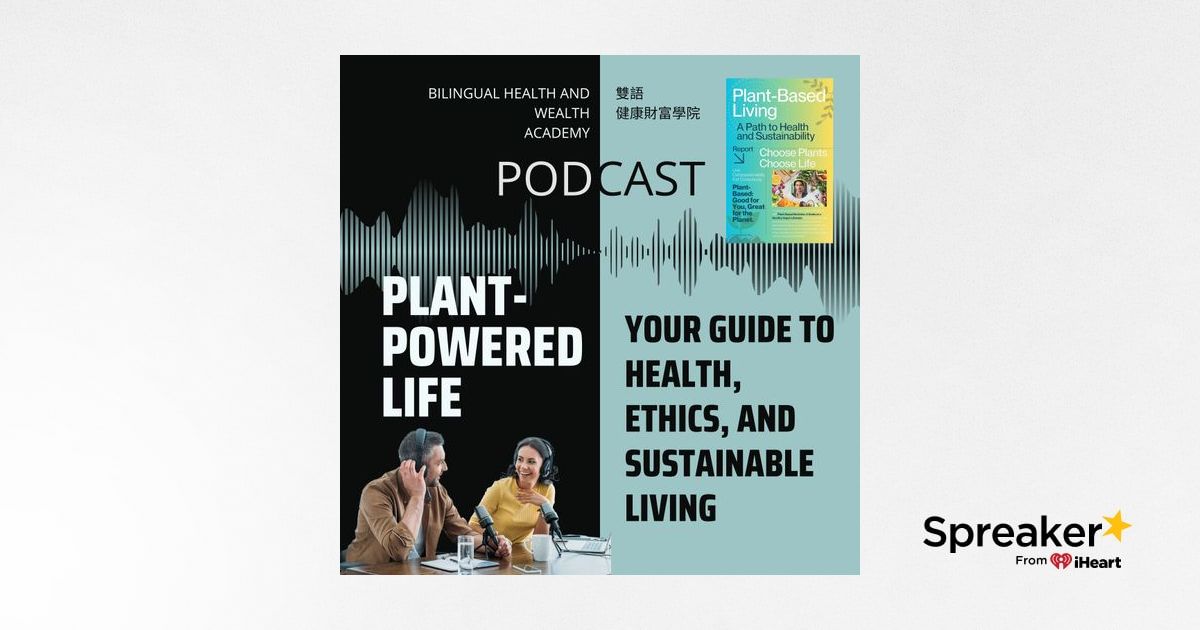 Plant-Powered Life: Your Guide to Health, Ethics, and Sustainable Living