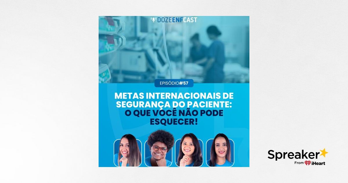 57 - METAS INTERNACIONAIS DE SEGURANÇA DO PACIENTE: O que você não pode ...