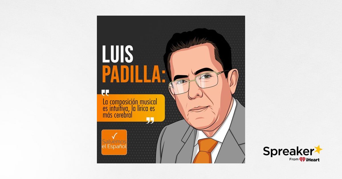 Luis Padilla: “La composición musical es intuitiva, la lírica es más ...